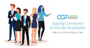 How Staying Connected To Former Employees Can Pay Off - CGT