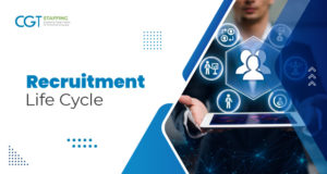 Different Stages of the Recruitment Life Cycle - CGT staffing